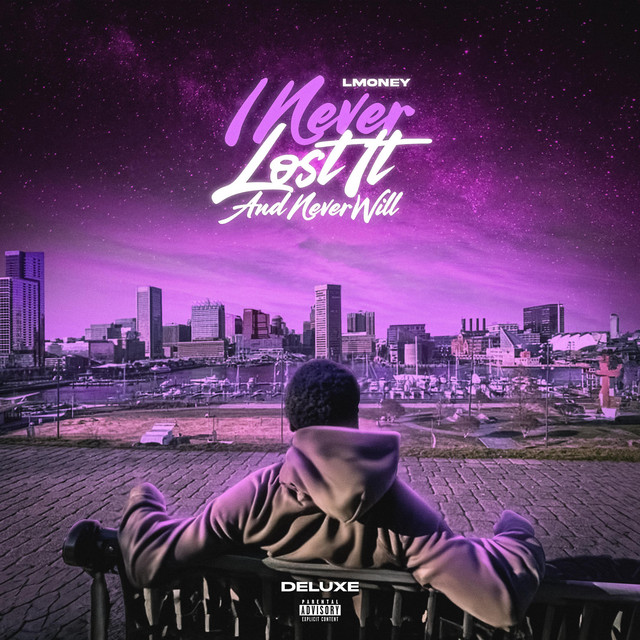 I Never Lost it And Never will Deluxe - Album by lmoney | Spotify