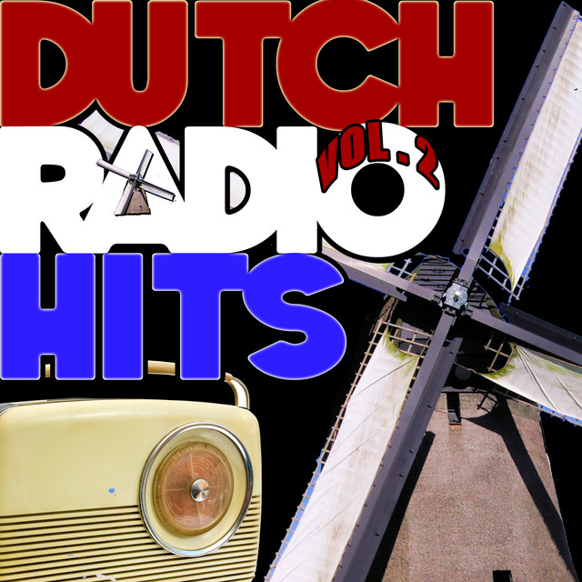 Dutch Radio Hits, Vol. 2 - Compilation by Various Artists | Spotify