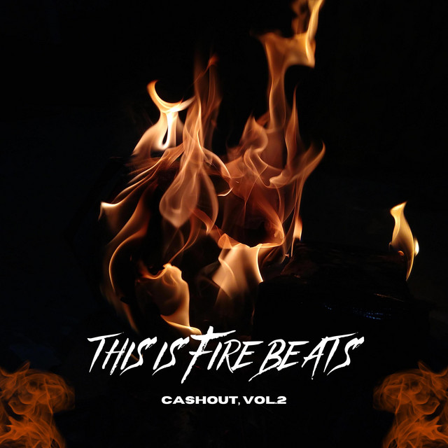 CashOut, Vol. 2 - Album by This Is Fire Beats | Spotify