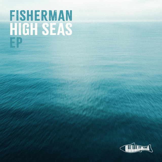 High Seas EP - EP by Fisherman | Spotify