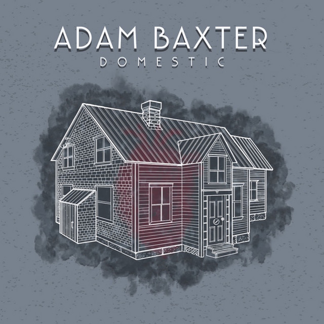 Domestic - EP by Adam Baxter | Spotify
