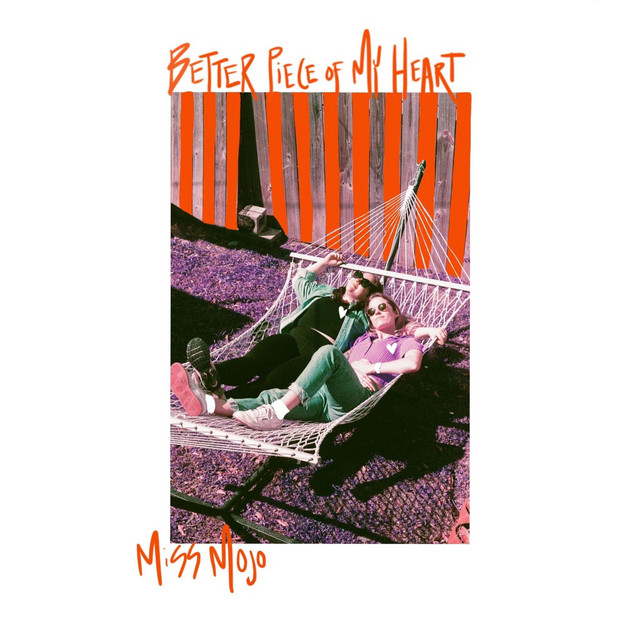 Better Piece of My Heart - Single by Miss Mojo | Spotify