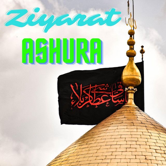 Ziyarat Ashura - Single by Sayed Ali | Spotify