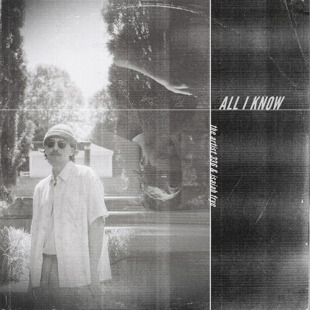 all i know - song and lyrics by The Artist 336, Isaiah Frye | Spotify