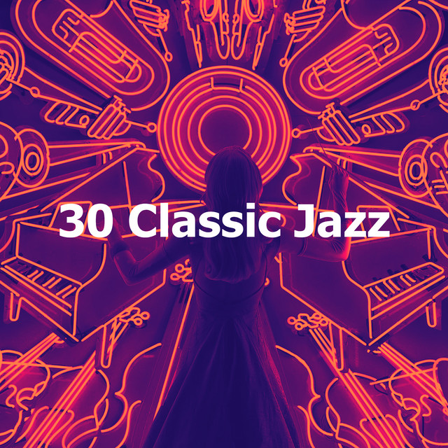 30 Classic Jazz - Album by Classic Jazz | Spotify