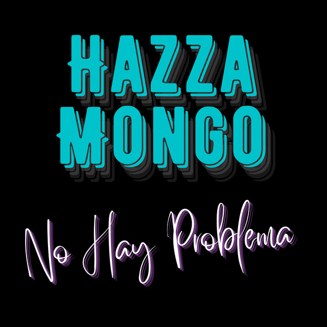 No Hay Problema - Album by HAZZA MONGO | Spotify