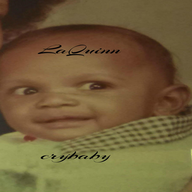 Crybaby (L.L Cool Quinn) - Album by Laquinn | Spotify