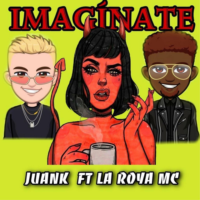Imaginate - song and lyrics by JuanK, La Roya Mc | Spotify