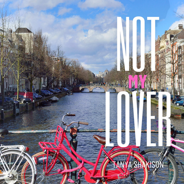 Not My Lover - song and lyrics by Tanya Shakison | Spotify