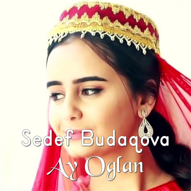 Ay Oglan - Single by Sedef Budaqova | Spotify