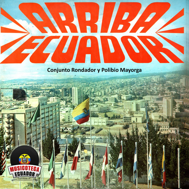 Arriba Ecuador - Album by Polibio Mayorga | Spotify