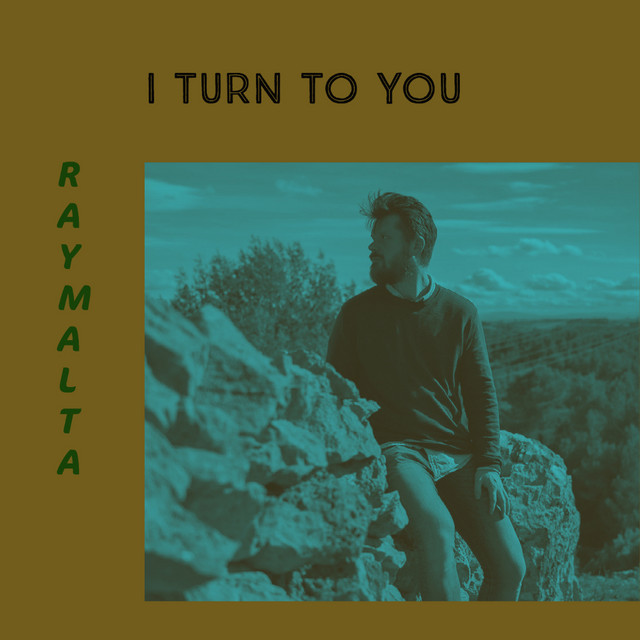 I Turn To You - Single by Ray Malta | Spotify