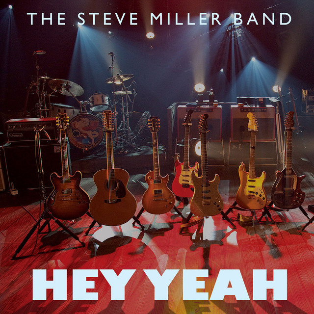 Hey Yeah - song and lyrics by Steve Miller Band | Spotify