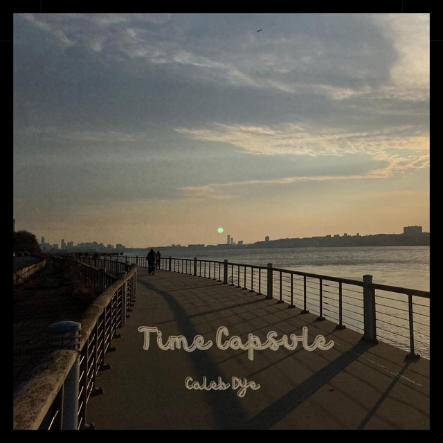 Time Capsule - Single by Caleb Dye | Spotify