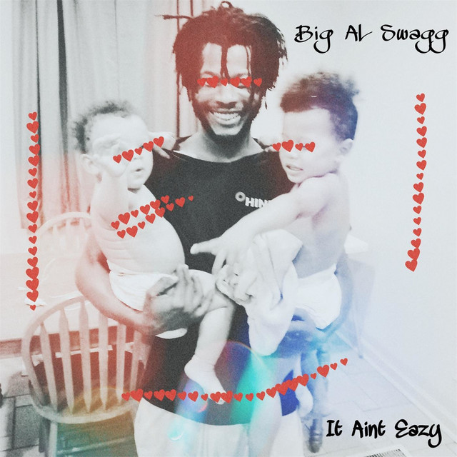 It Aint Eazy - song and lyrics by Big Al Swagg | Spotify