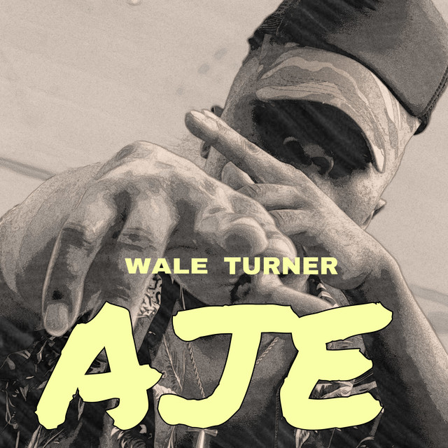 Aje - Single by Wale Turner | Spotify