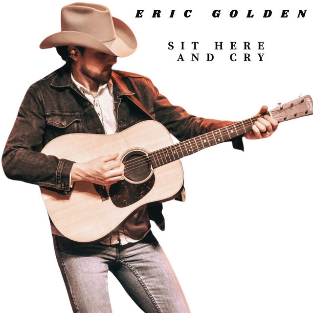 Sit Here and Cry - Album by Eric Golden | Spotify