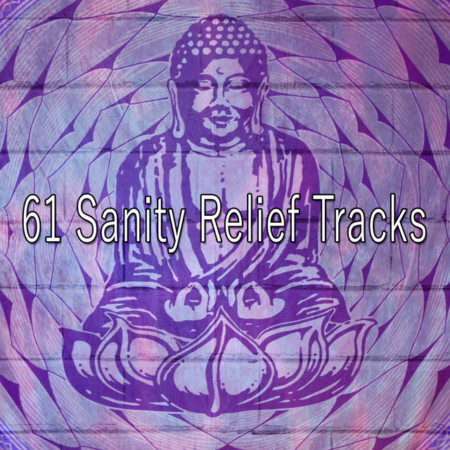 61 Sanity Relief Tracks - Album by Asian Zen Spa Music Meditation | Spotify
