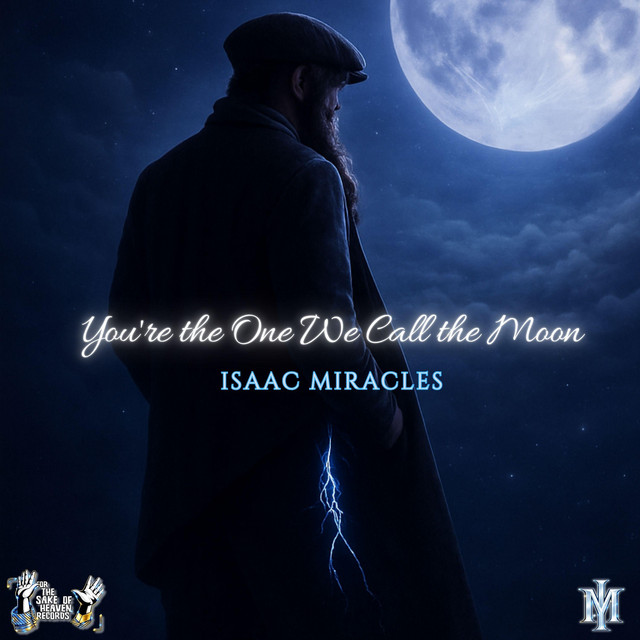 You're the One We Call the Moon - Single by Isaac Miracles | Spotify