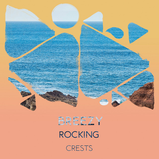 zZz Breezy Rocking Crests zZz - Album by Ocean Sounds FX | Spotify