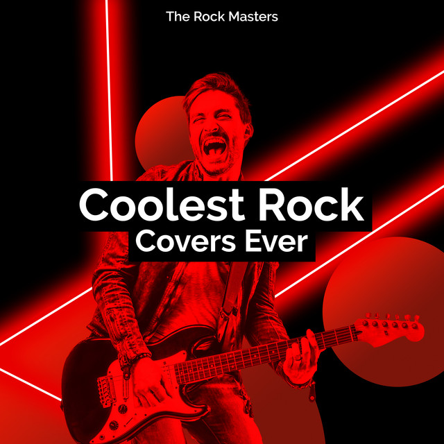 Coolest Rock Covers Ever - Album by The Rock Masters | Spotify
