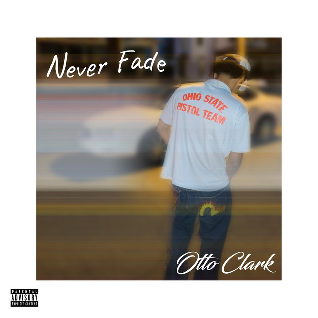 Never Fade - Single by Otto Clark | Spotify