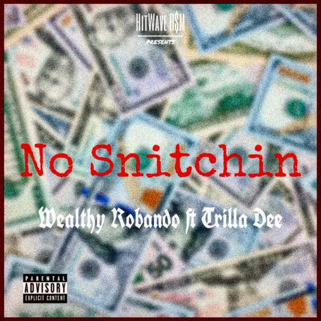 No Snitchin' - Single by Wealthy Robando | Spotify