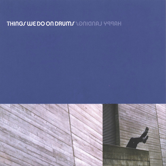 Happy Landing - Album by THINGS WE DO ON DRUMS | Spotify