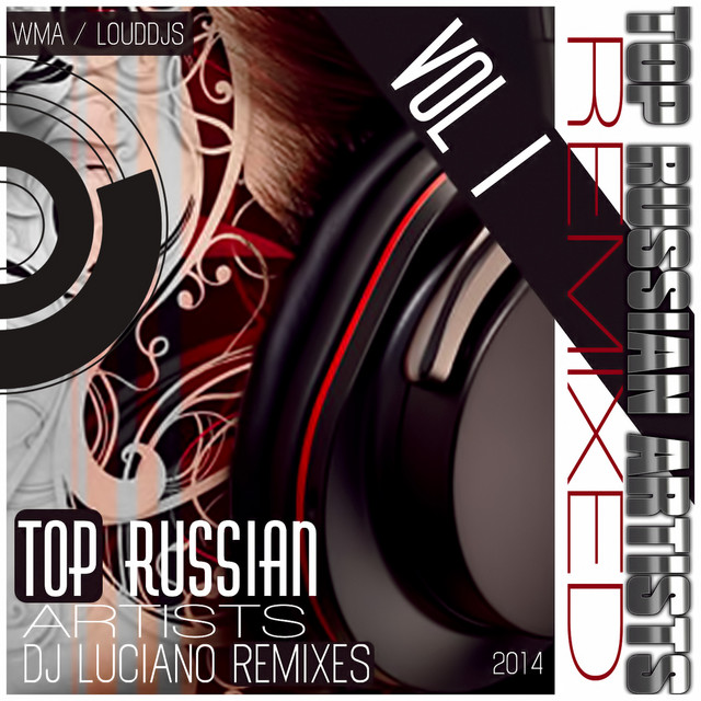 TOP RUSSIAN ARTISTS REMIXED, VOL 1 - Compilation by Various Artists ...