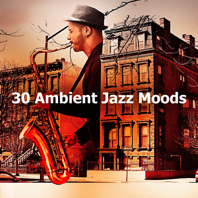 30 Ambient Jazz Moods - Album by Instrumental Jazz Música Ambiental ...