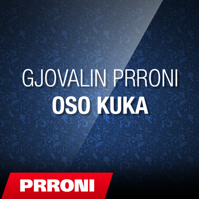Oso Kuka - Single by Gjovalin Prroni | Spotify