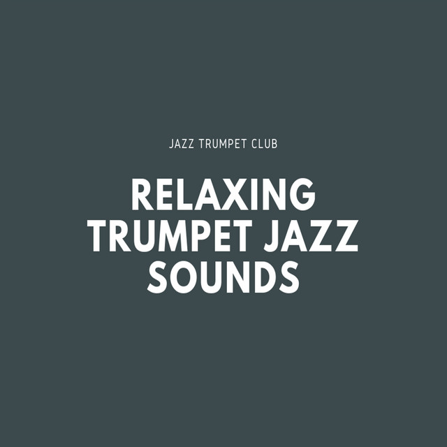Trumpet Music - song and lyrics by Jazz Trumpet Club | Spotify