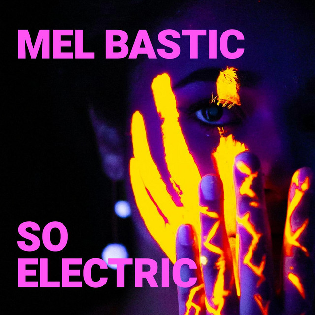 So Electric - EP by MEL BASTIC | Spotify
