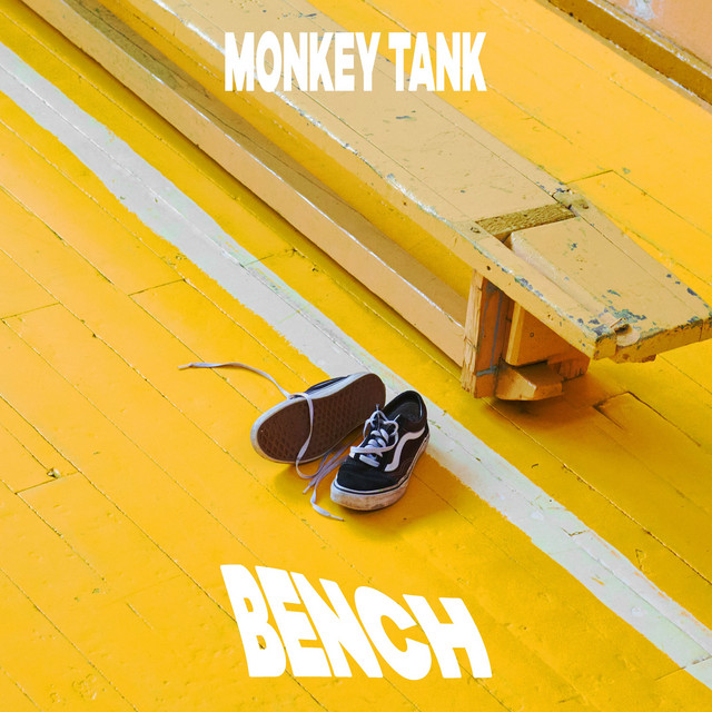 Bench - EP by Monkey Tank | Spotify