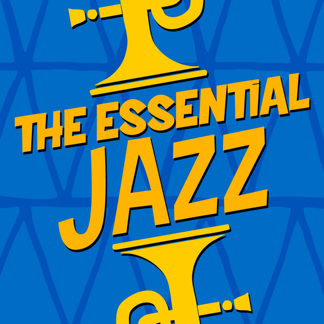 The Essential Jazz - Album by Essential Jazz | Spotify