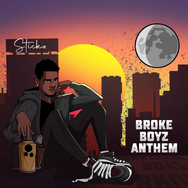 Broke Boyz Anthem - Single by Stickz | Spotify