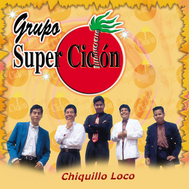 Chiquillo Loco - Single by Grupo Super Ciclón | Spotify