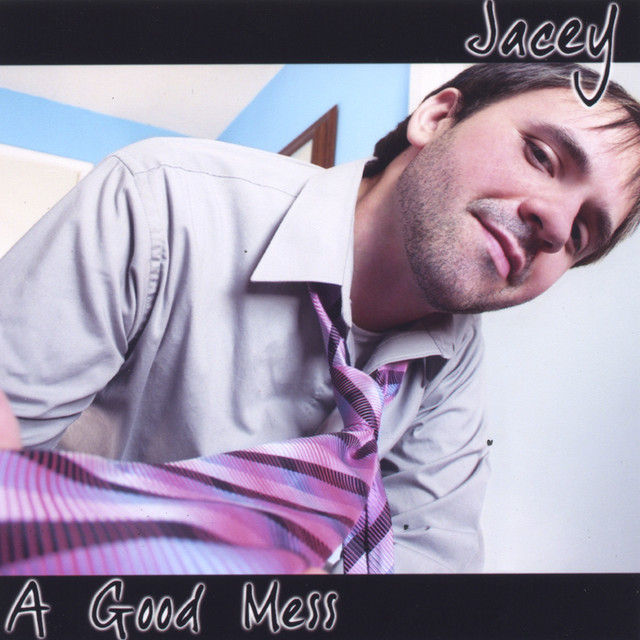 A Good Mess - Album by Jacey | Spotify