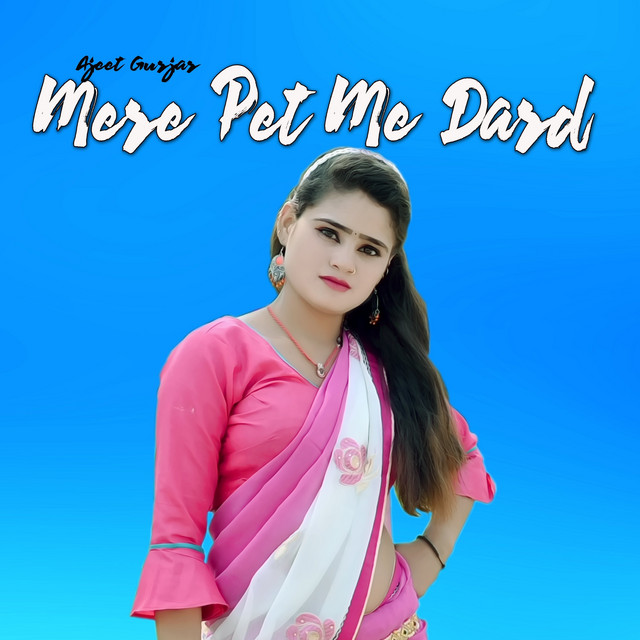 Mere Pet Me Dard - Album by Ajeet Katara | Spotify