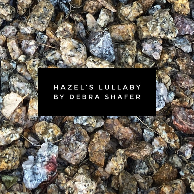 Hazel's Lullaby - song and lyrics by Debra Shafer | Spotify
