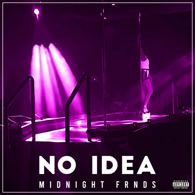 No Idea - Single by Midnight FRNDS | Spotify