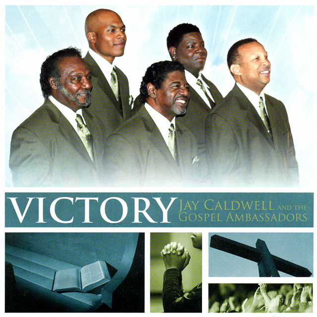 Victory - Album by Jay Caldwell and The Gospel Ambassadors | Spotify