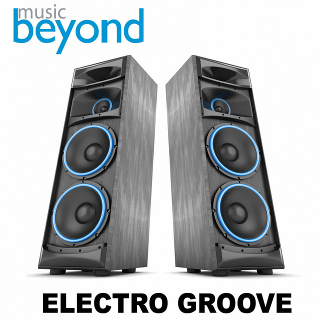 Electro Groove - Album by Music Beyond | Spotify
