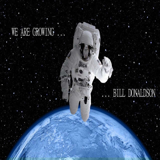 We Are Growing - Album by Bill Donaldson | Spotify
