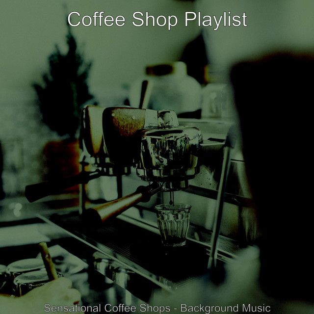 Sensational Coffee Shops - Background Music - Album by Coffee Shop ...