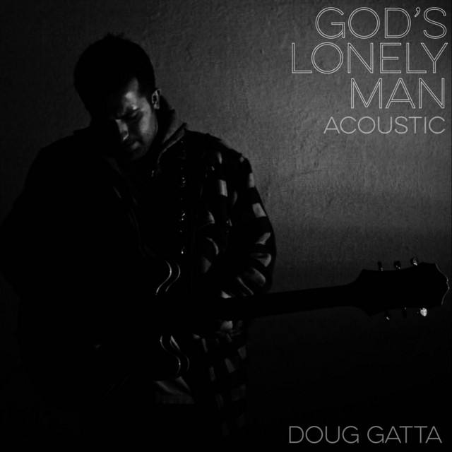God's Lonely Man (Acoustic) - Single by Doug Gatta | Spotify