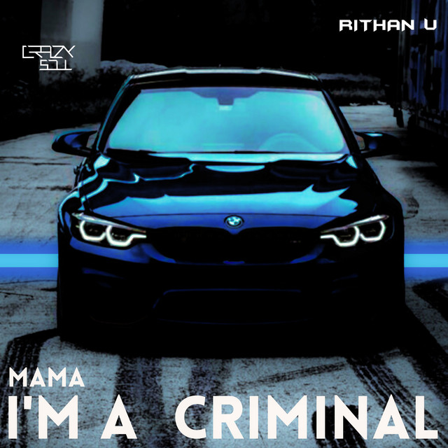 Mama Im A Criminal Single By Rithan U Spotify