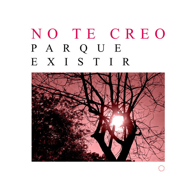 Parque / Existir - Single by No Te Creo | Spotify