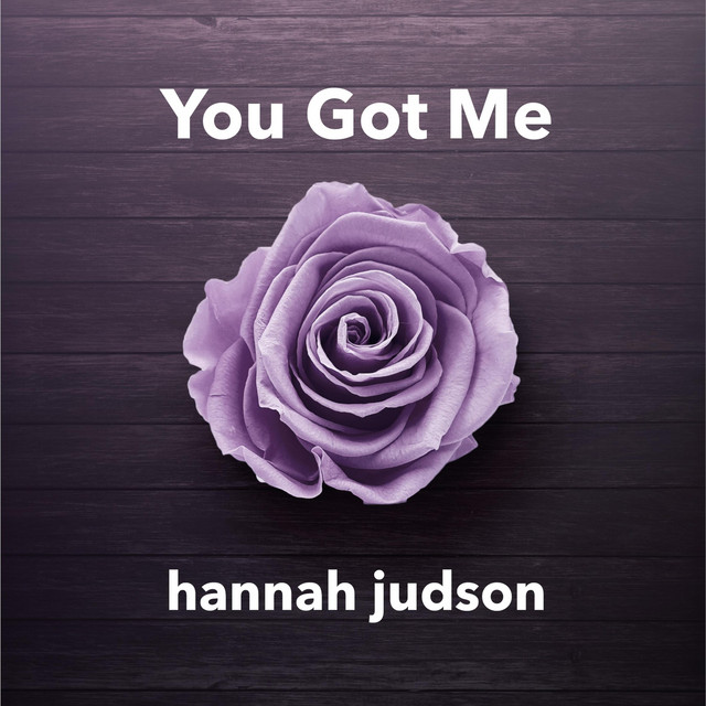 You Got Me - song and lyrics by Hannah Judson | Spotify