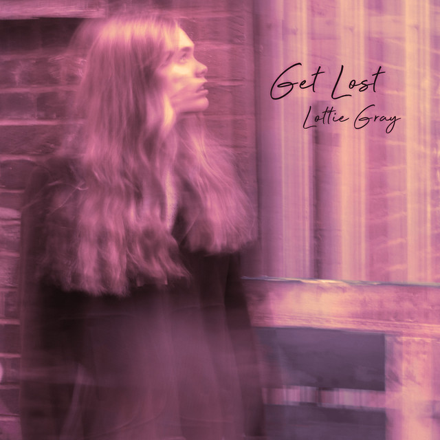 Get Lost - Single by Lottie Gray | Spotify